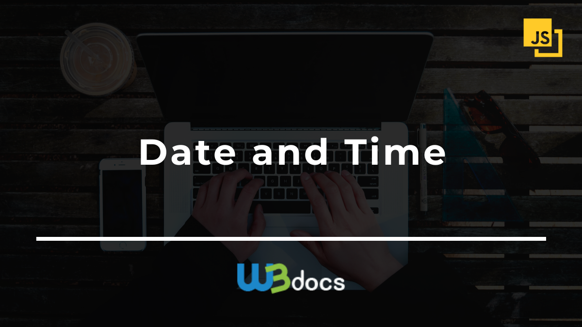 JavaScript Date and Time | W3Docs JavaScript Tutorial