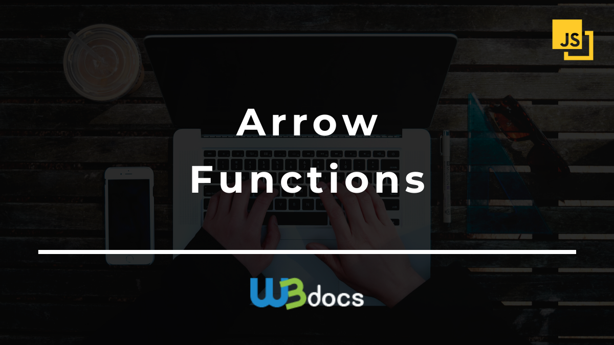 JavaScript Arrow Functions | W3Docs JavaScript Tutorial