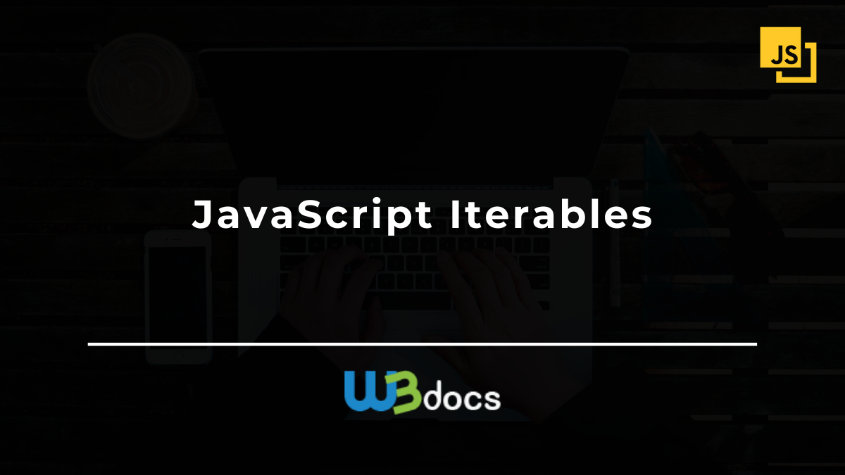 JavaScript Iterables