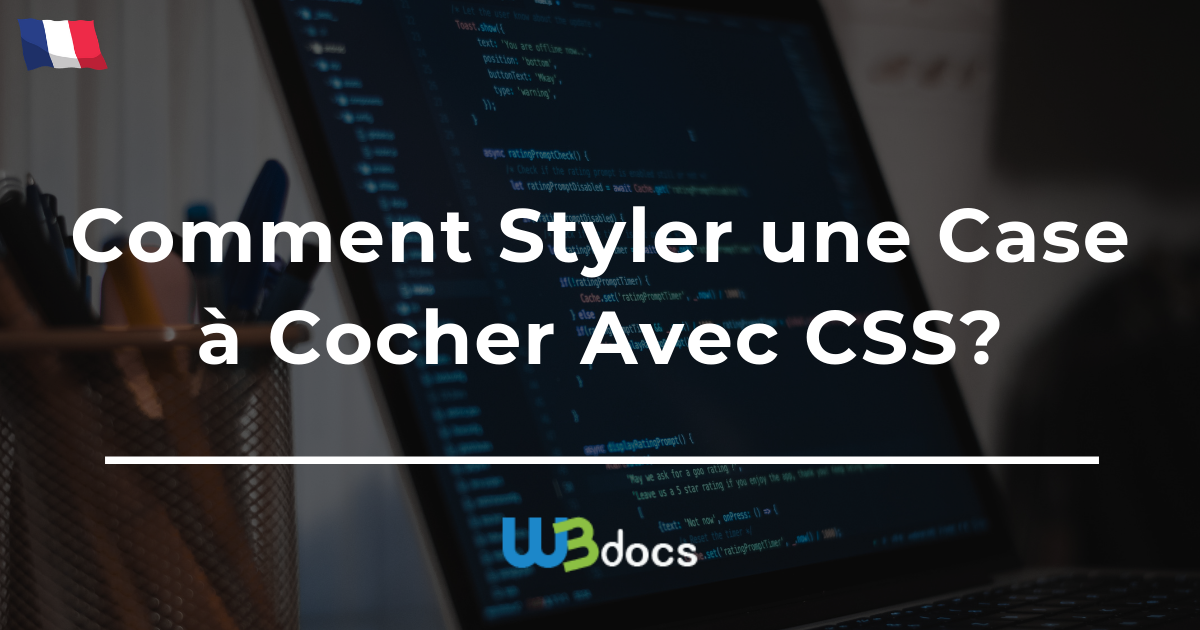 Comment Styler Une Case à Cocher Avec Css 