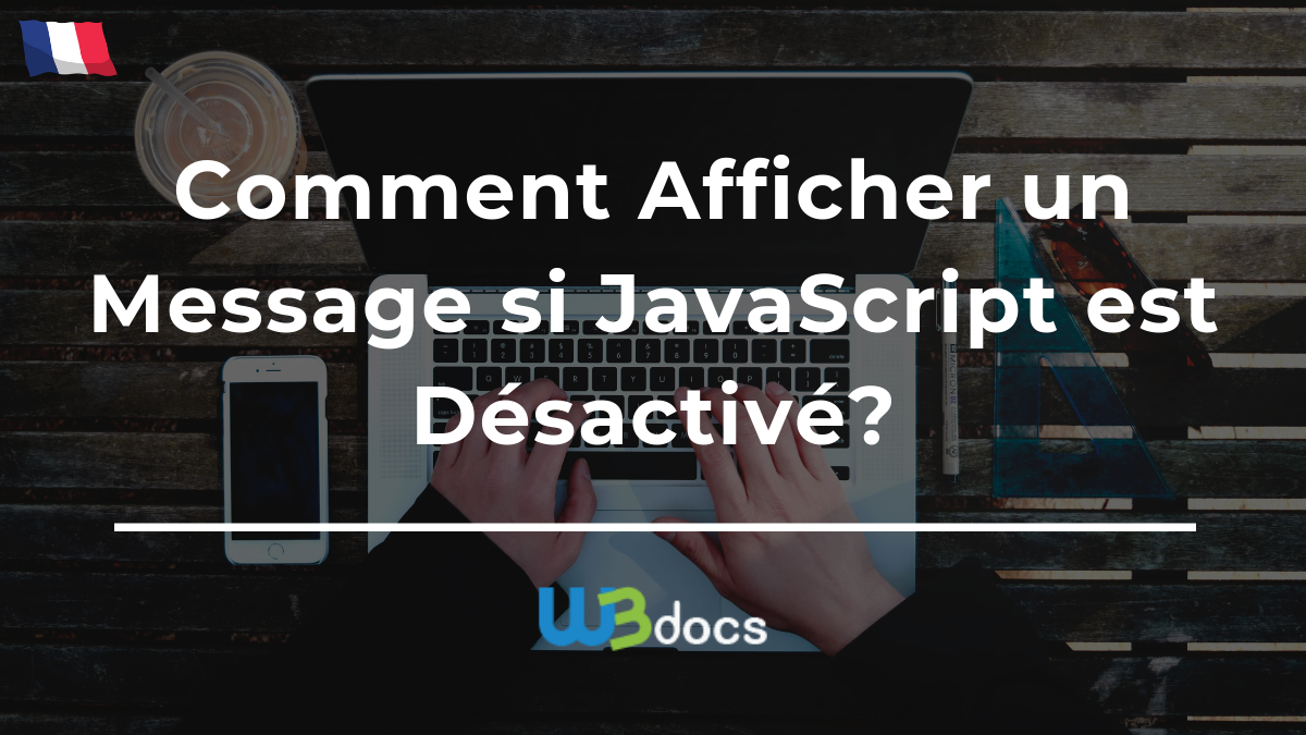 Comment Afficher Un Message Si Javascript Est Désactivé