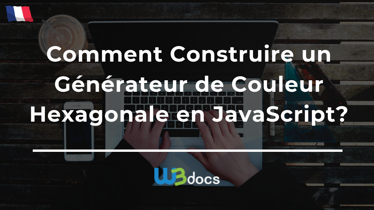 Comment Construire un Générateur de Couleur Hexagonale en JavaScript