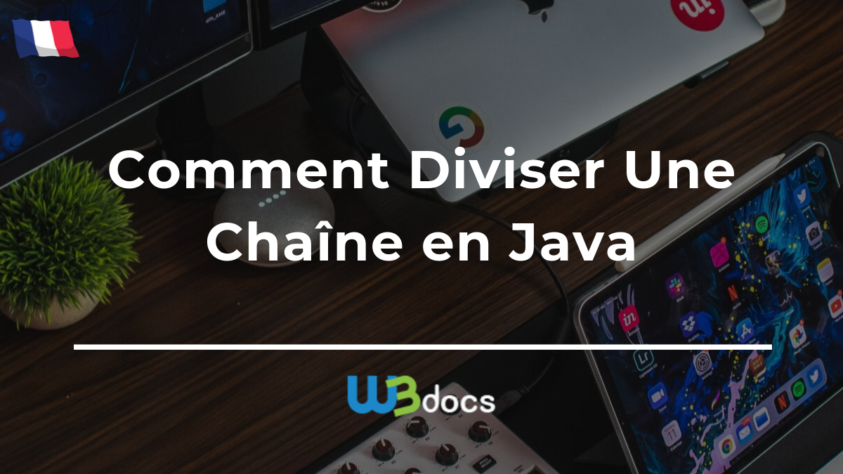 Comment Diviser Une Chaîne en Java